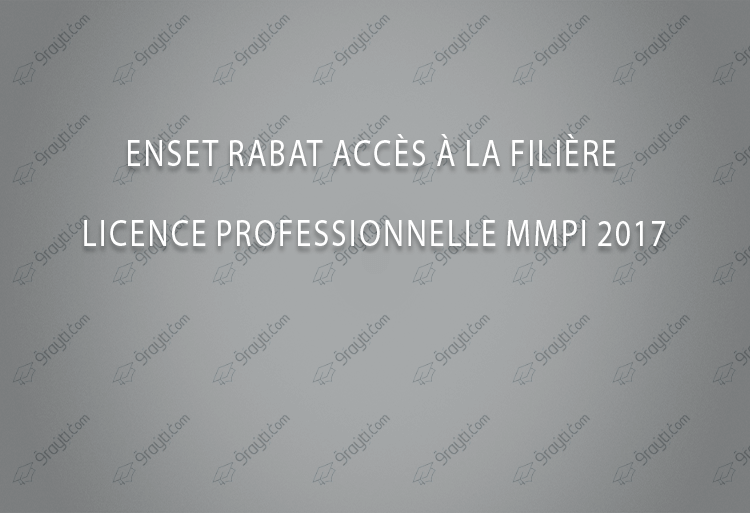 ENSET Rabat accès à la filière Licence Professionnelle MMPI 2017 ...